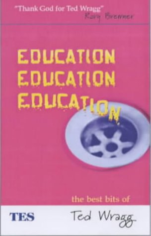 Amazon.com: Education, Education, Education: The Best Bits Of Ted Wragg ...