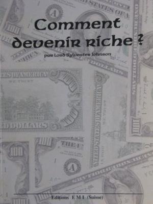 Amazon.fr - Comment Devenir Riche ? - Lord Sylvester Johnson - Livres