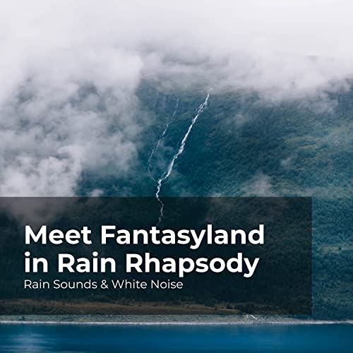 Amazon Music - Rain Sounds & White Noise & Raindrops Sleep & Sleep RainのMeet Fantasyland in Rain ...