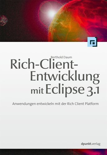 Amazon.com: Rich-Client-Entwicklung mit Eclipse 3.1: 9783898643535: Berthold Daum: Books