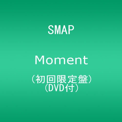 SMAP - MOMENT(+DVD)(ltd.) - Amazon.com Music