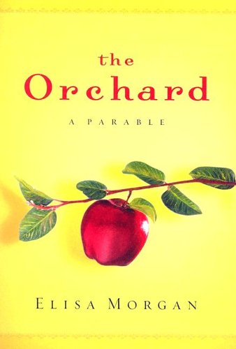 The Orchard: Elisa Morgan: 9780800731144: Amazon.com: Books