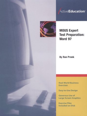 Word 97 (MOUS) Expert Test Preparation: ActiveEducation: 9781582640259 ...