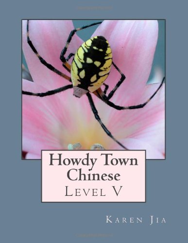 Howdy Town Chinese: Level V: Jia, Karen: 9781477520833: Amazon.com: Books