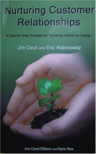 Nurturing Customer Relationships: Jim Cecil, Carol Ellison, Eric ...