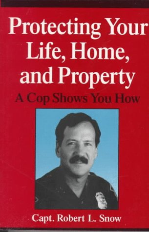 The Complete Guide To Personal And Home Safety: Snow, Robert L ...