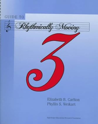 Guide to Rhythmically Moving: Carlton, Elizabeth B., Weikart, Phyllis S ...