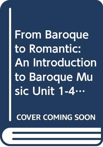 From Baroque to Romantic: An Introduction to Baroque Music Unit 1-4 ...