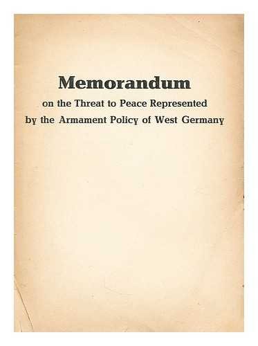 Memorandum on the threat to peace represented by the armament policy of ...