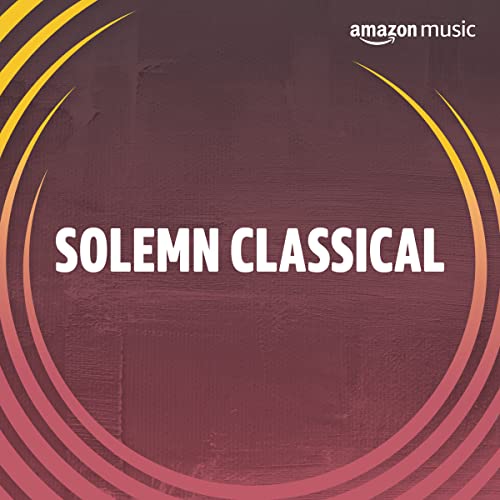 Solemn Classical Playlist on Amazon Music Unlimited