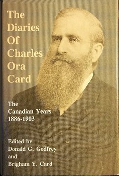 The Diaries of Charles Ora Card: The Canadian Years 1886-1903: Card ...