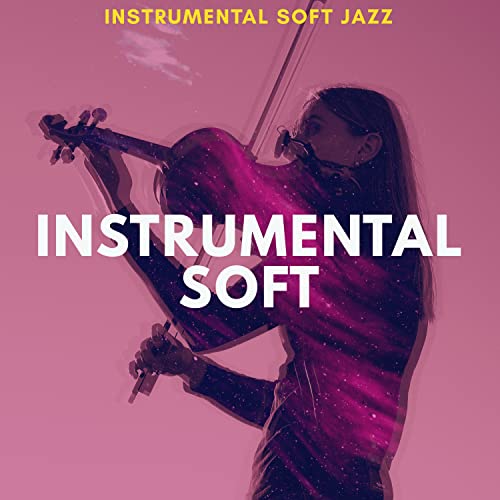 Amazon.com: Instrumental Soft : Instrumental Soft Jazz: Digital Music