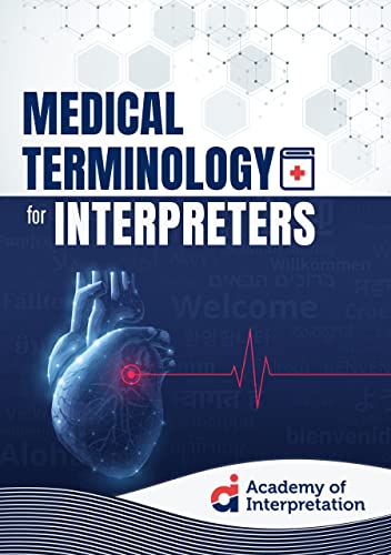 Medical Terminology for Interpreters (The Professional Medical ...