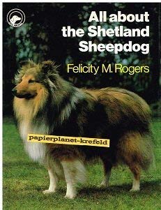 All About the Shetland Sheepdog: Rogers, Felicity: 9780720712223 ...