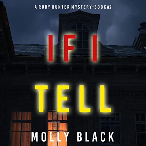 Amazon.com: If I Tell: A Ruby Hunter FBI Suspense Thriller, Book 2 ...