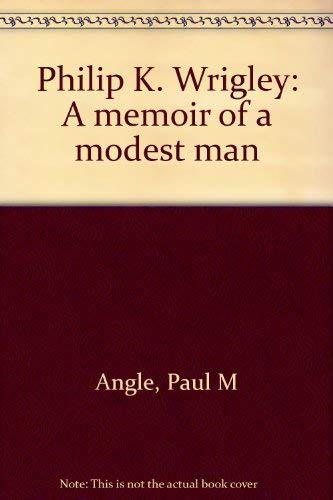 Philip K. Wrigley: A Memoir of a Modest Man : Amazon.in: Books