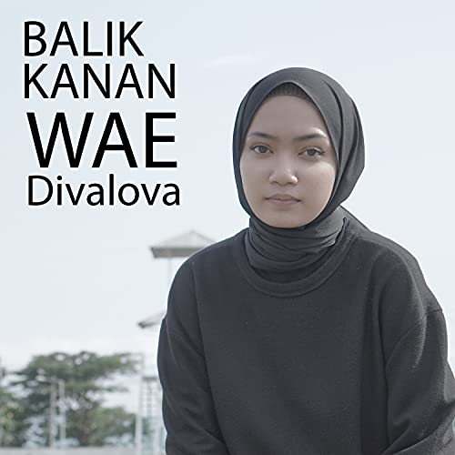 Balik Kanan Wae de Divalova en Amazon Music Unlimited