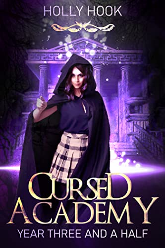 Amazon.com: Cursed Academy (Year Three and a Half) eBook : Hook, Holly: Kindle Store