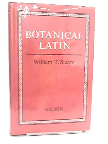 Botanical Latin, History, Grammar, Syntax, Terminology and Vocabulary ...