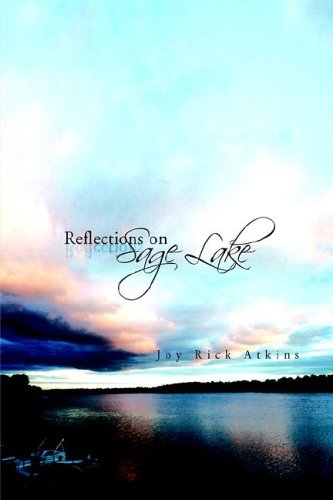 Reflections On Sage Lake: Atkins, Joy Rick: 9781599263472: Amazon.com ...
