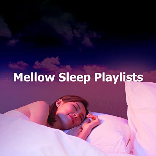 Amazon Music - The Restful Sleep SocietyのMellow Sleep Playlists - Amazon.co.jp