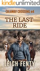 Amazon.com: The Last Ride: Calaway Crossing Book 4 eBook : Fenty, Leigh: Kindle Store