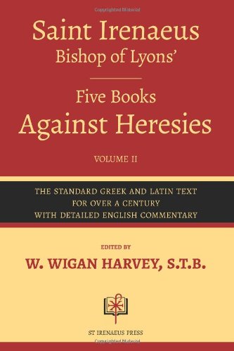 St. Irenaeus, Bishop of Lyons', Five Books Against Heresies (Volume 2 ...