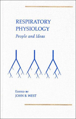 Respiratory Physiology: People and Ideas (People and Ideas Series ...