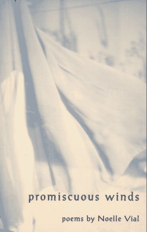 Promiscuous Wind: Poems: Vial, Noelle: 9781885266132: Amazon.com: Books