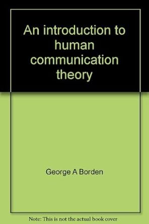 An introduction to human communication theory : Borden, George A: Amazon.in: Books
