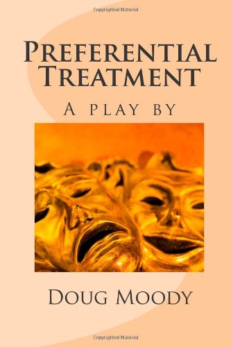 Preferential Treatment: A play by: unknown author: 9781477685280 ...