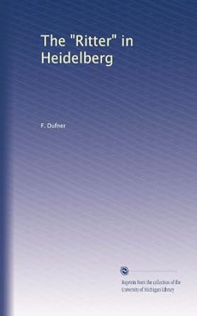 Amazon.com: The "Ritter" in Heidelberg (German Edition): Dufner, F.: Books