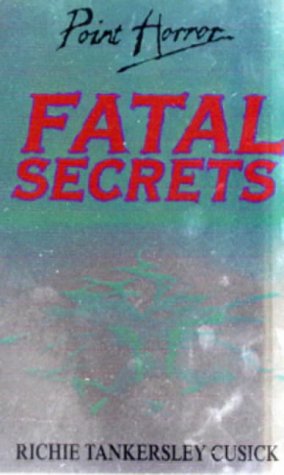 Fatal Secrets (Point Horror): Richie Tankersley Cusick, Tankersley ...