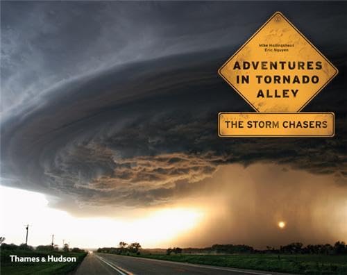 Adventures in Tornado Alley: The Storm Chasers: Introduction by Chuck ...