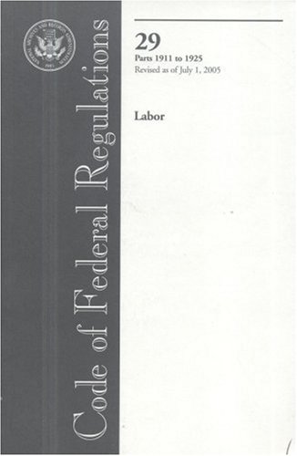 Code of Federal Regulations, Title 29, Labor, Pt. 1911-1925, Revised as ...
