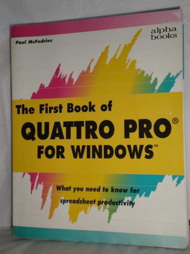 The First Book of Quattro Pro for Windows: Buy Online at Best Price in ...