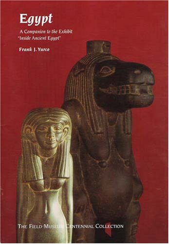 Egypt - A Companion to the Exhibit "Inside Ancient Egypt": Frank J ...