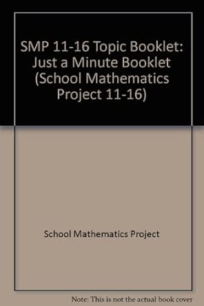 SMP 11-16 Topic Booklet: Just a Minute Booklet (School Mathematics ...