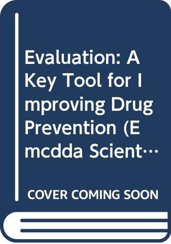 Evaluation: A Key Tool for Improving Drug Prevention (Emcdda Scientific ...