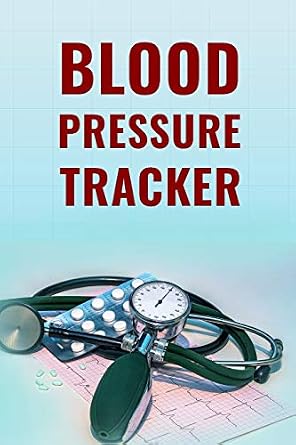 Blood Pressure Tracker: Ultimate Blood Pressure Log Book / Blood ...