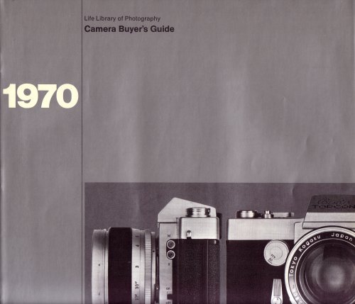 Camera Buyer's Guide 1970: Time Life Library Of Photography: Time Life ...