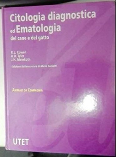 Citologia diagnostica ed ematologia del cane e del gatto : Cowell, Rick ...
