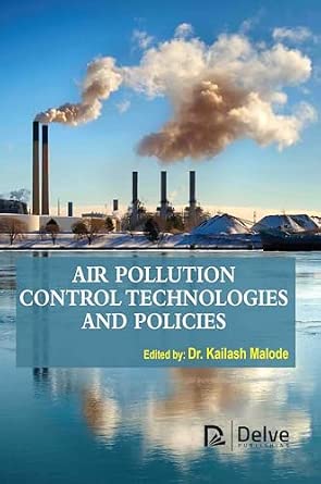 Air Pollution Control Technologies and Policies: Malode, Kailash ...