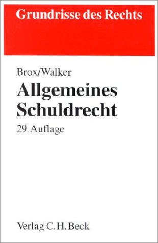 Allgemeines Schuldrecht (Grundrisse des Rechts) : Brox, Hans, Walker ...