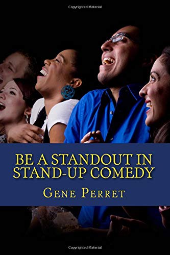 Be a Standout in Stand-Up Comedy: Advice from a Comedy Writer: Perret ...