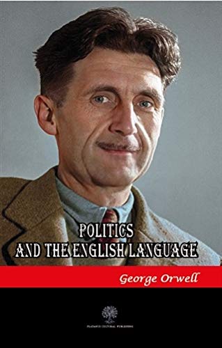 Amazon.com: Politics and the English Language: 9786257689076: George ...