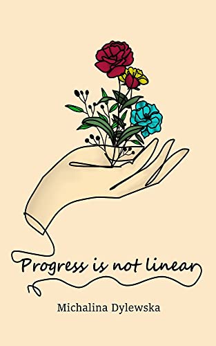 Progress is not linear eBook : Dylewska, Michalina: Amazon.co.uk ...