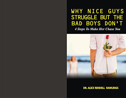 Amazon.com: WHY NICE GUYS STRUGGLE BUT THE BAD BOYS DON’T : 4 STEPS TO ...