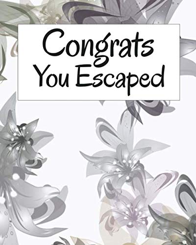 congrats you escaped: Lined Journal Notebook | Congratulations on your ...