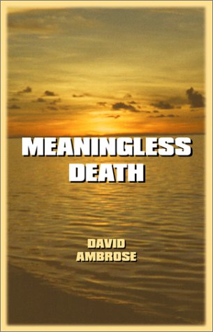 Amazon.com: Meaningless Death: 9781592863228: Ambrose, David: Books